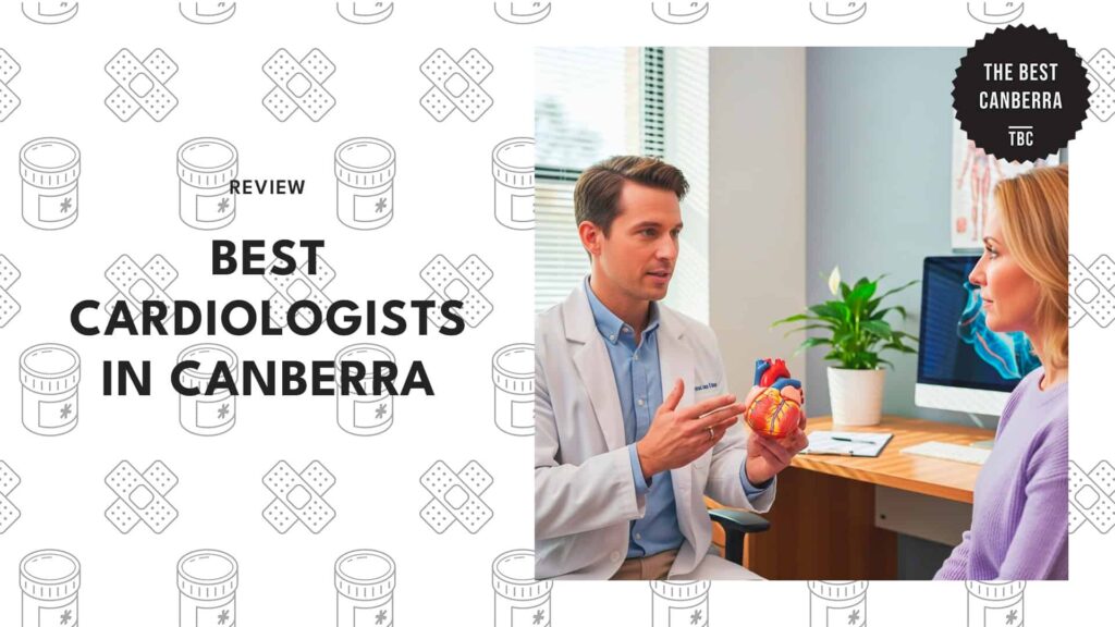 Get expert care with the top 5 Canberra cardiologists [2026]